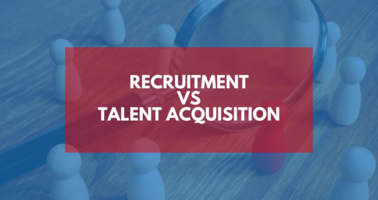 What is the difference between Recruitment and Talent Acquisition? - Zappy Blog