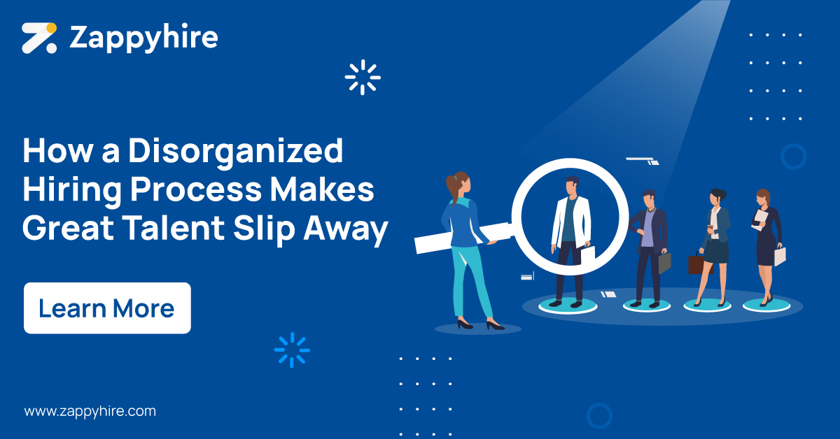 How a Disorganized Hiring Process Makes Great Talent Slip Away