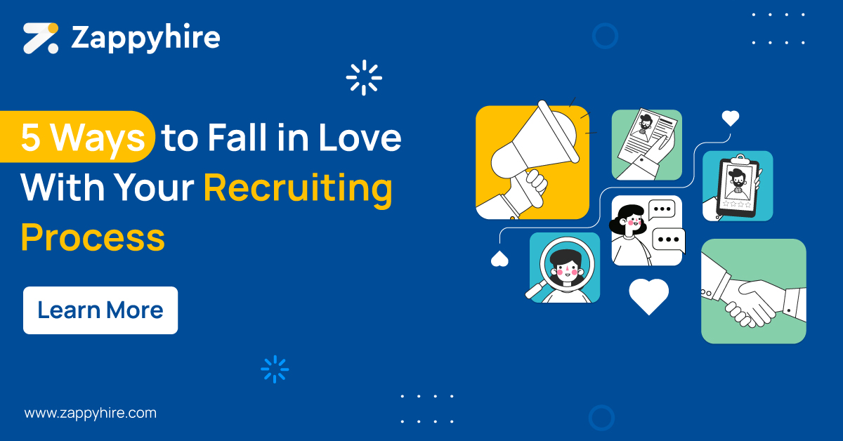 5 Ways to Fall in Love With Your Recruiting Process