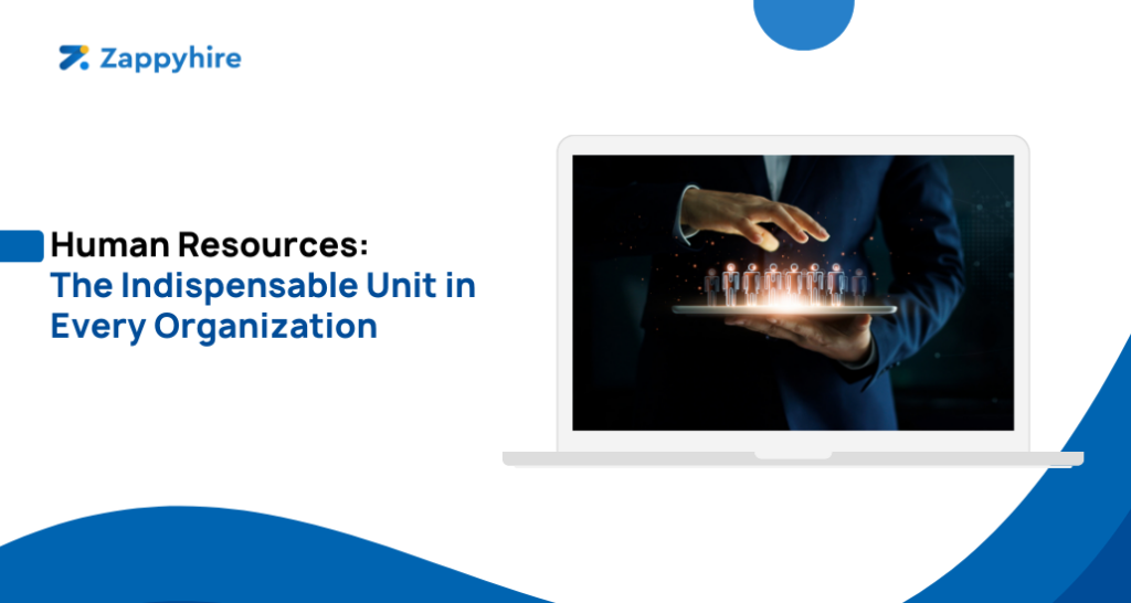 Human Resources: The Indispensable Unit in Every Organization - Zappy Blog